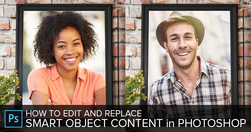 How To Edit And Replace Smart Object Contents In Photoshop